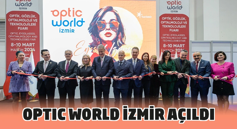 Optik sektörünün buluşma noktası: Optic World İzmir kapılarını açtı